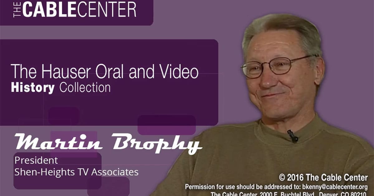 Martin Brophy Oral History | Syndeo Institute At The Cable Center