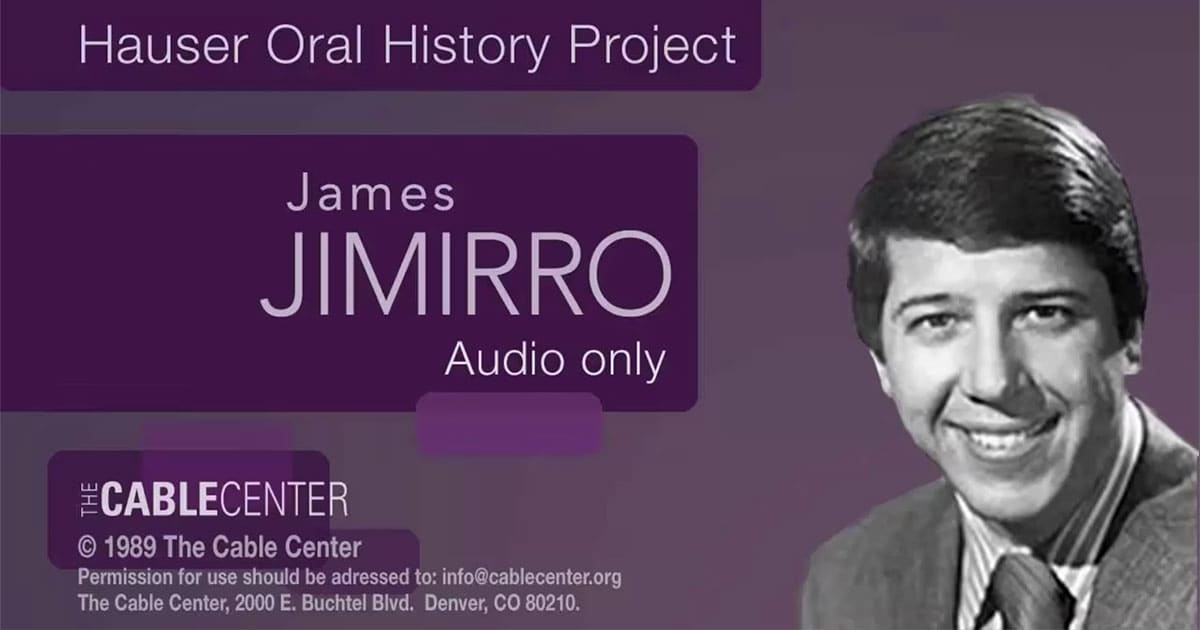 James P. Jimirro Oral History | Syndeo Institute at The Cable Center