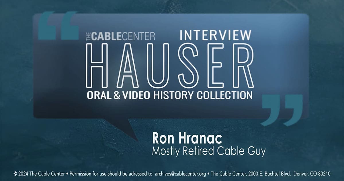 Ron Hranac Oral History 2024 | Syndeo Institute at The Cable Center