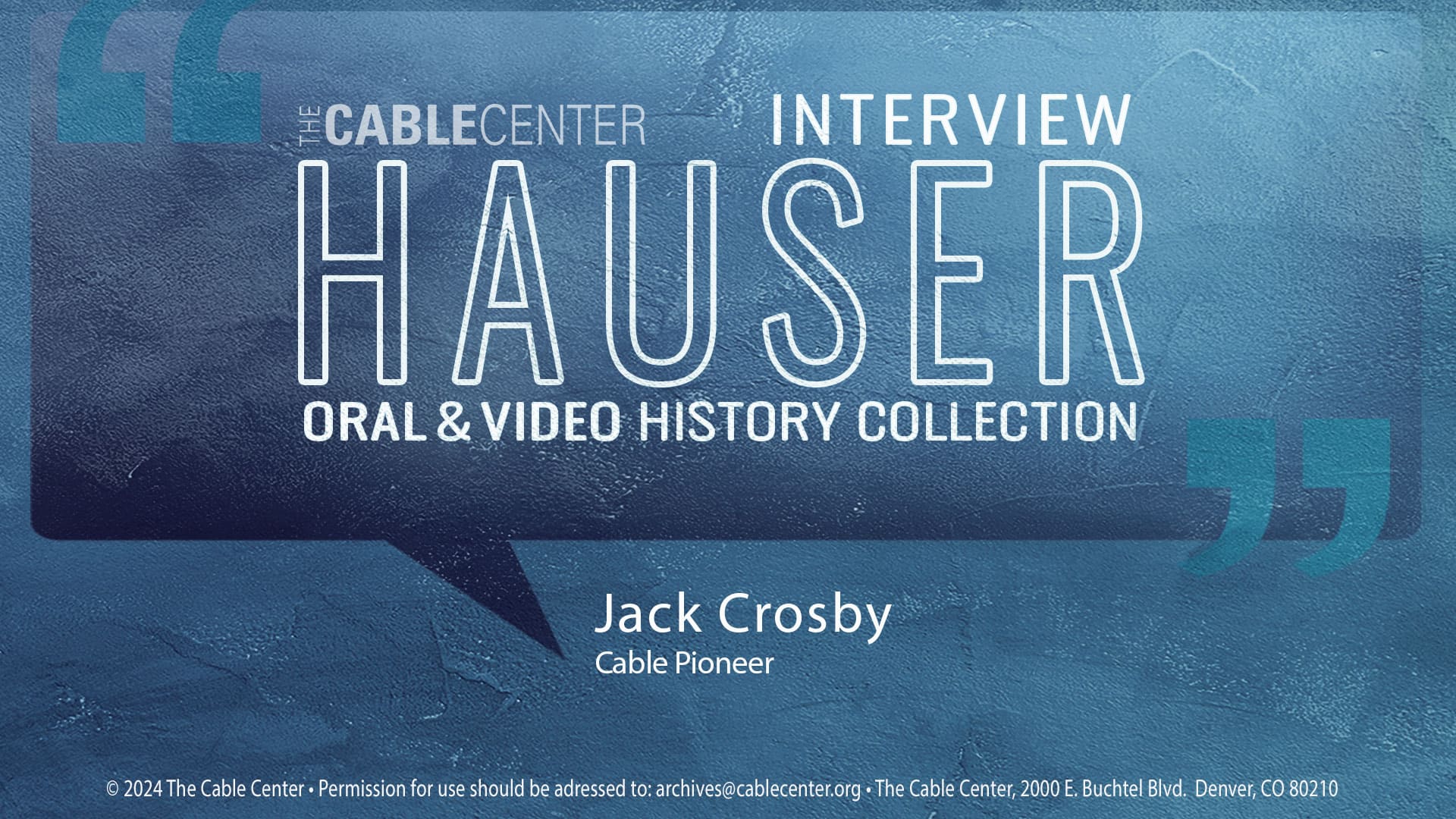 Jack Crosby - 1998 Oral History | Syndeo Institute At The Cable Center